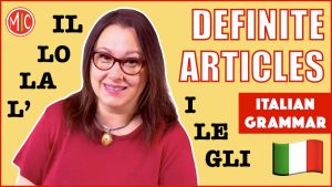 Gli articoli determinativi: How to Use Definite Articles in Italian ...